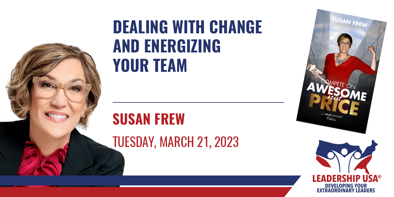 Dealing with Change and Energizing Your Team - Leadership USA